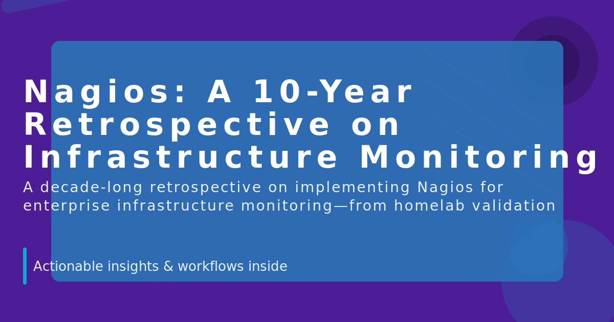 Nagios: A 10-Year Retrospective on Infrastructure Monitoring ...